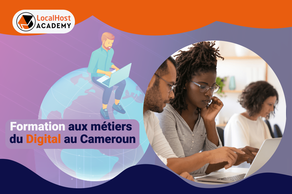 Formations aux métier du digital au Cameroun - LocalHost Academy ...